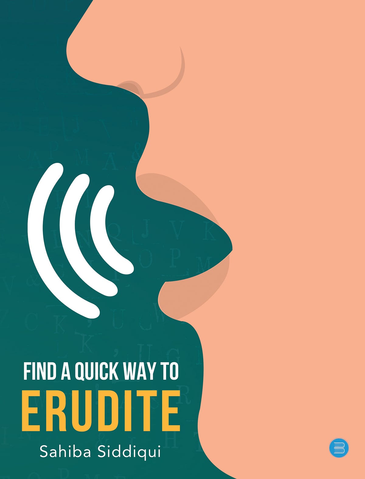 Find a Quick Way to Erudite by Sahiba Siddiqui | by Blue Rose Publishers | Medium