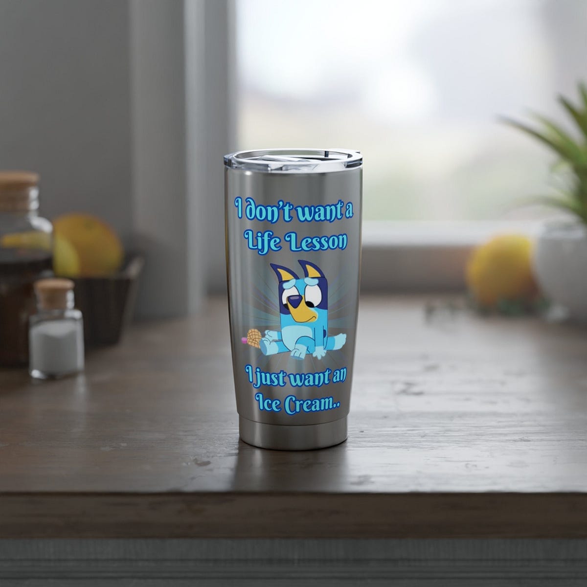 Custom Bluey I don’t want a life lesson 20 oz travel tumbler, bluey ...
