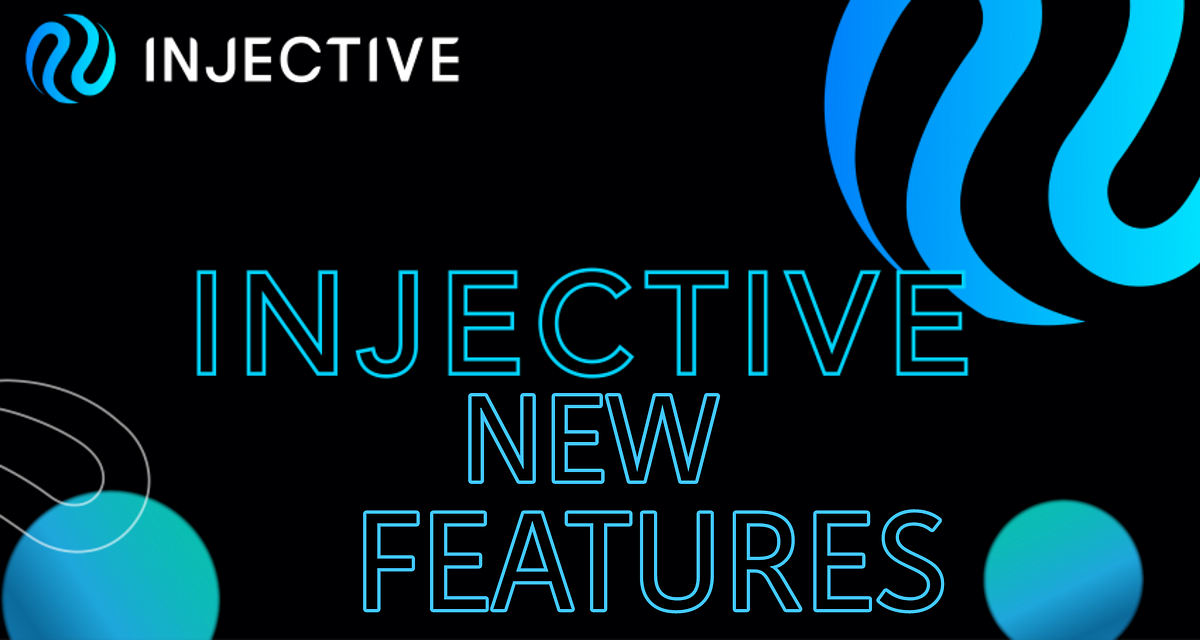 Injective’s New Features and Innovations | by Shubham | Medium