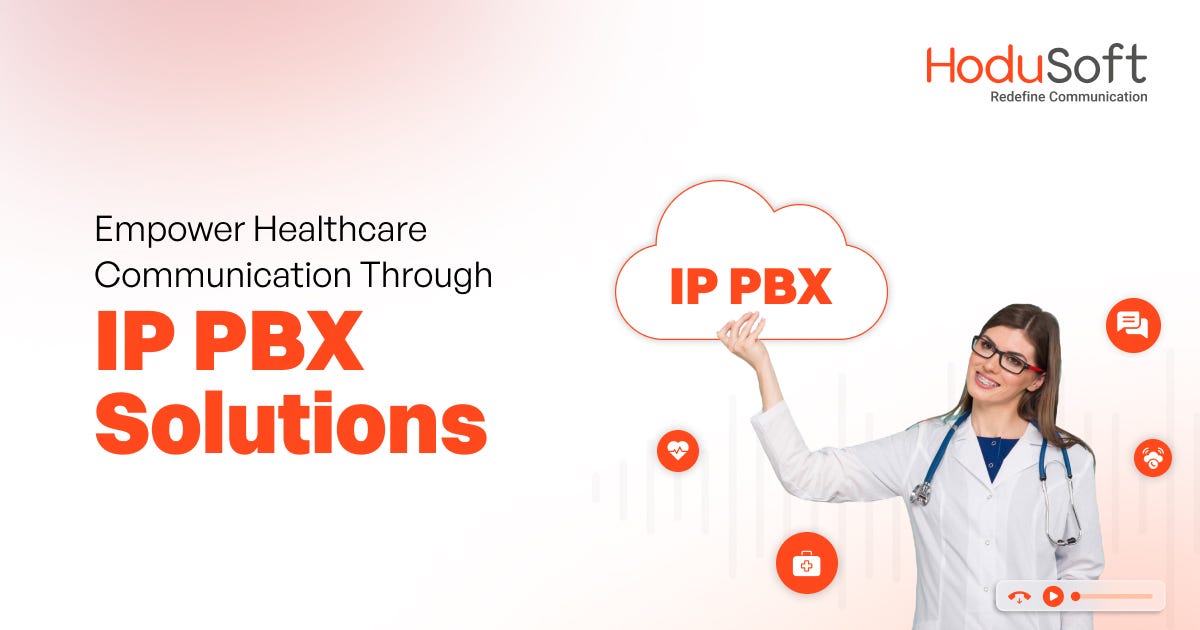 Empower Healthcare Communication Through IP PBX Solutions | by Anisha ...