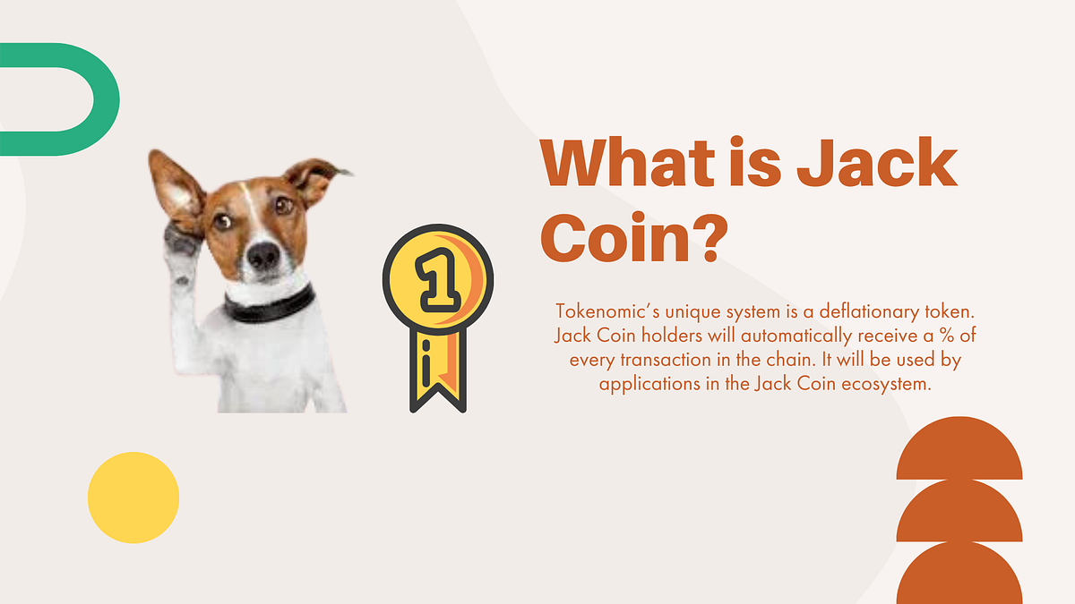 Tokenomic’s unique system is a deflationary token. Jack Coin holders ...