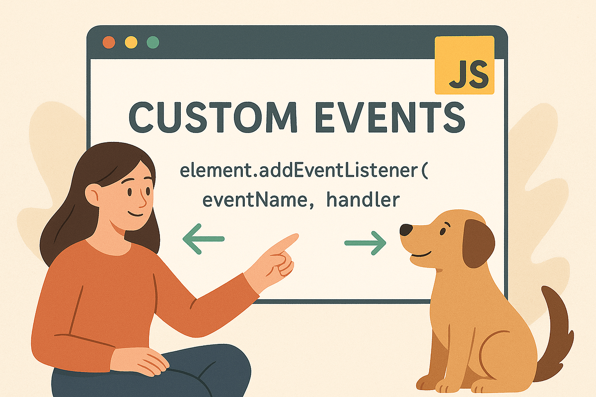 Making JavaScript Dance to Your Own Beat: JS Custom Events | by ...