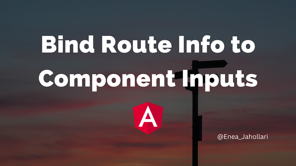 Bind Route Info to Component Inputs ( New Router feature) | by Enea ...