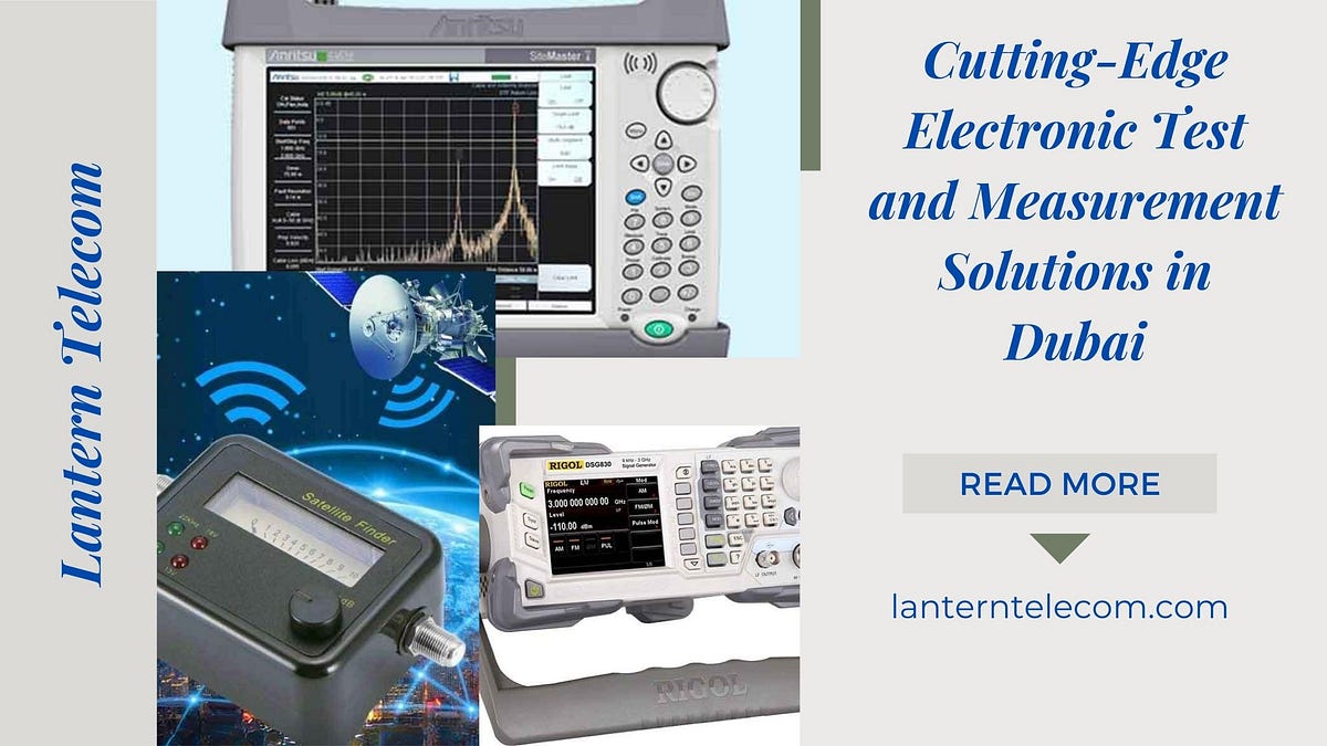 Cutting-Edge Electronic Test and Measurement Solutions in Dubai | by ...