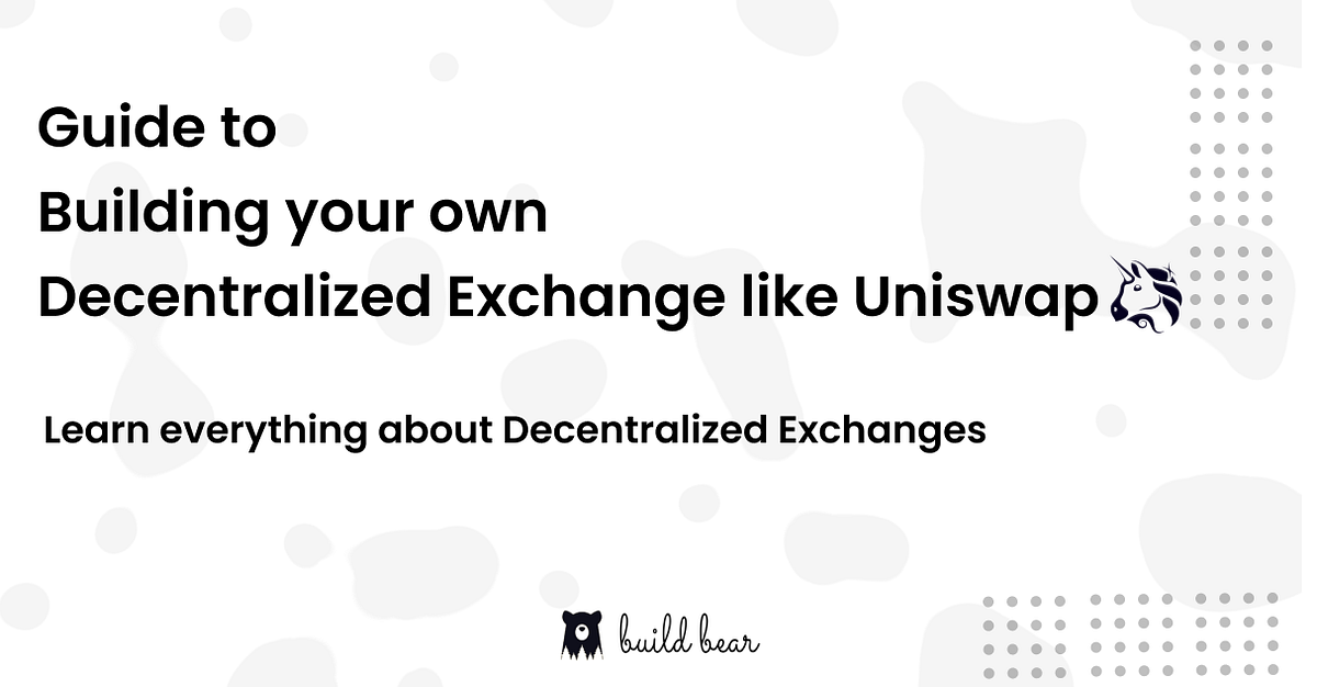 Build your own Decentralized Exchange | by BuildBear Team | BuildBear ...