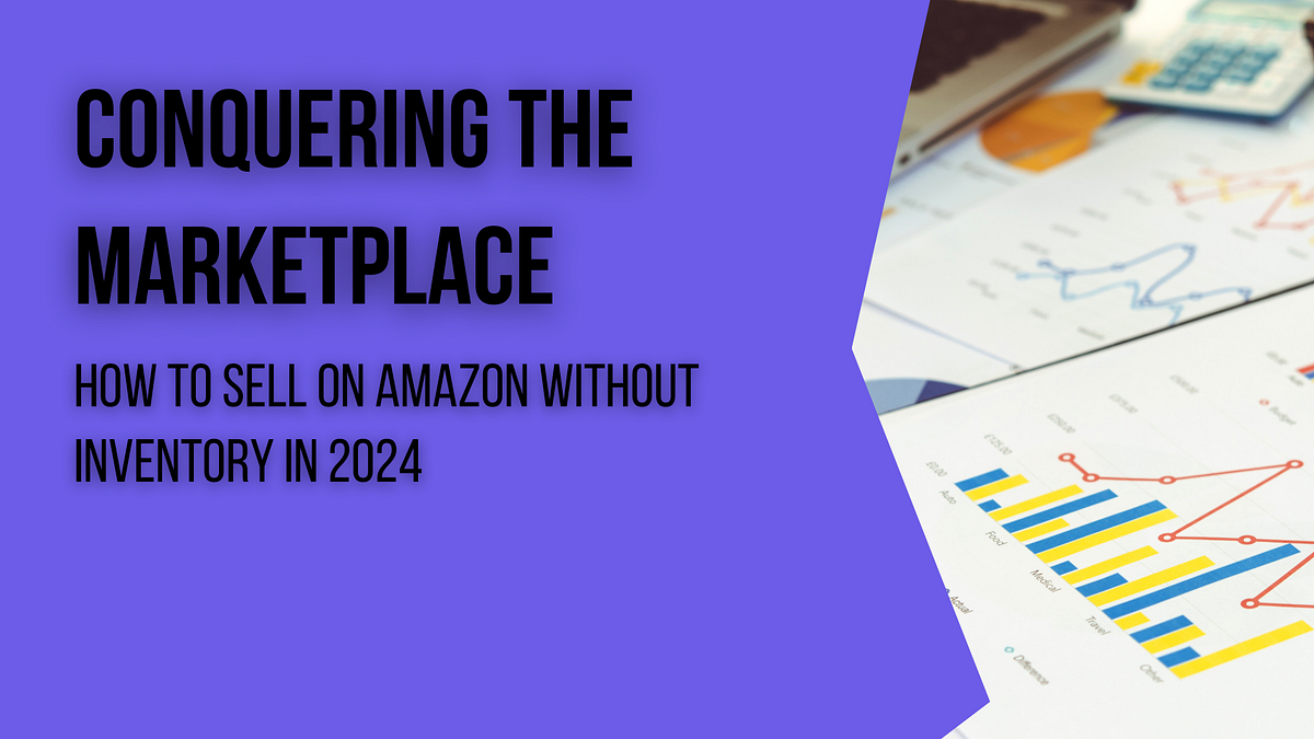 How to Sell on Amazon Without Inventory in 2024 | by Redwan Afrid Avin ...