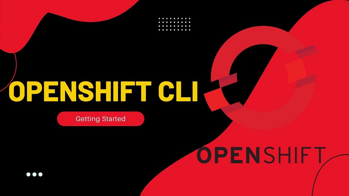 OpenShift — Day 4: OpenShift CLI Basics | by Navya Cloudops | Medium