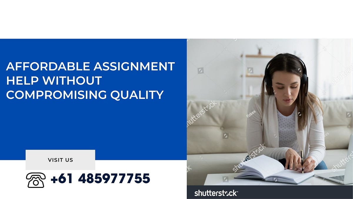 Affordable Assignment Help Without Compromising Quality | Medium