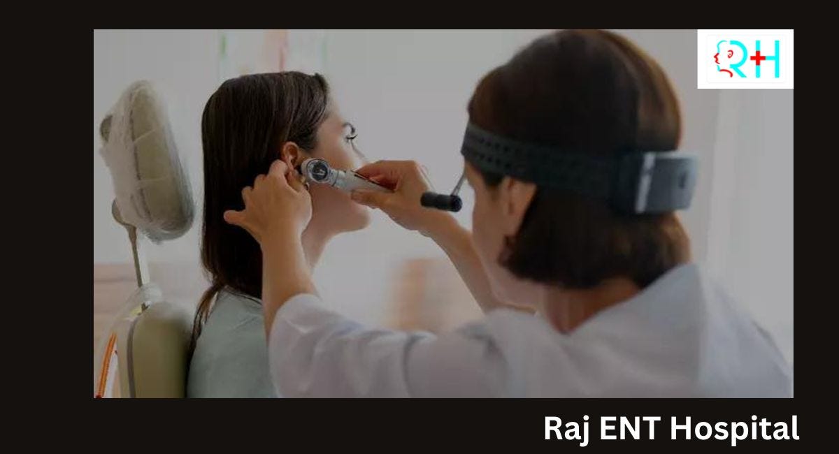 Choosing the Right ENT Specialist in Jaipur? | by Raj E.N.T. Hospital ...