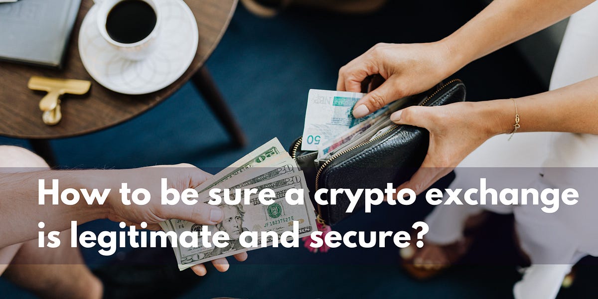 How to be sure a crypto exchange is legitimate and secure? | by Aman ...