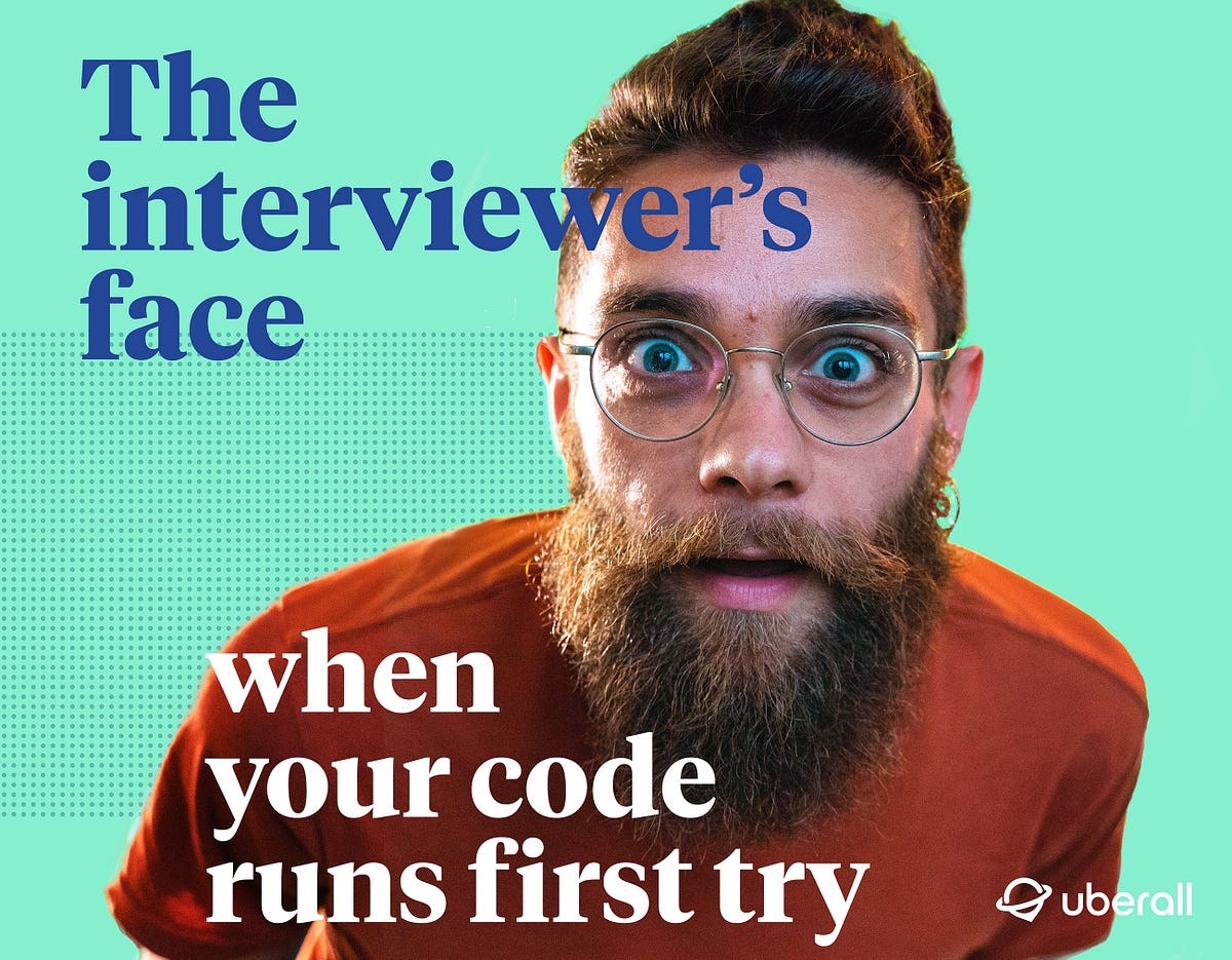 The Interviewer’s Face. When your code runs first try | by Life at ...