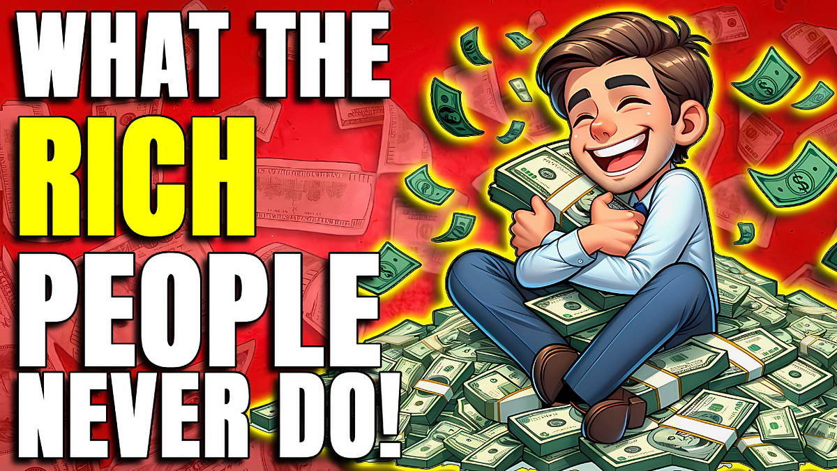 10 Things the Rich Avoid: The Secrets Behind Wealth | by Financial Education 101 | Medium