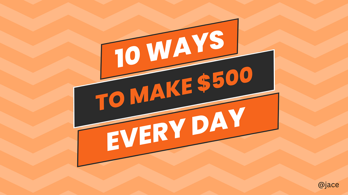 Title: 10 Creative Ways to Make $500 a Day from Home with Minimal Time Investment | by Jasnoor ...