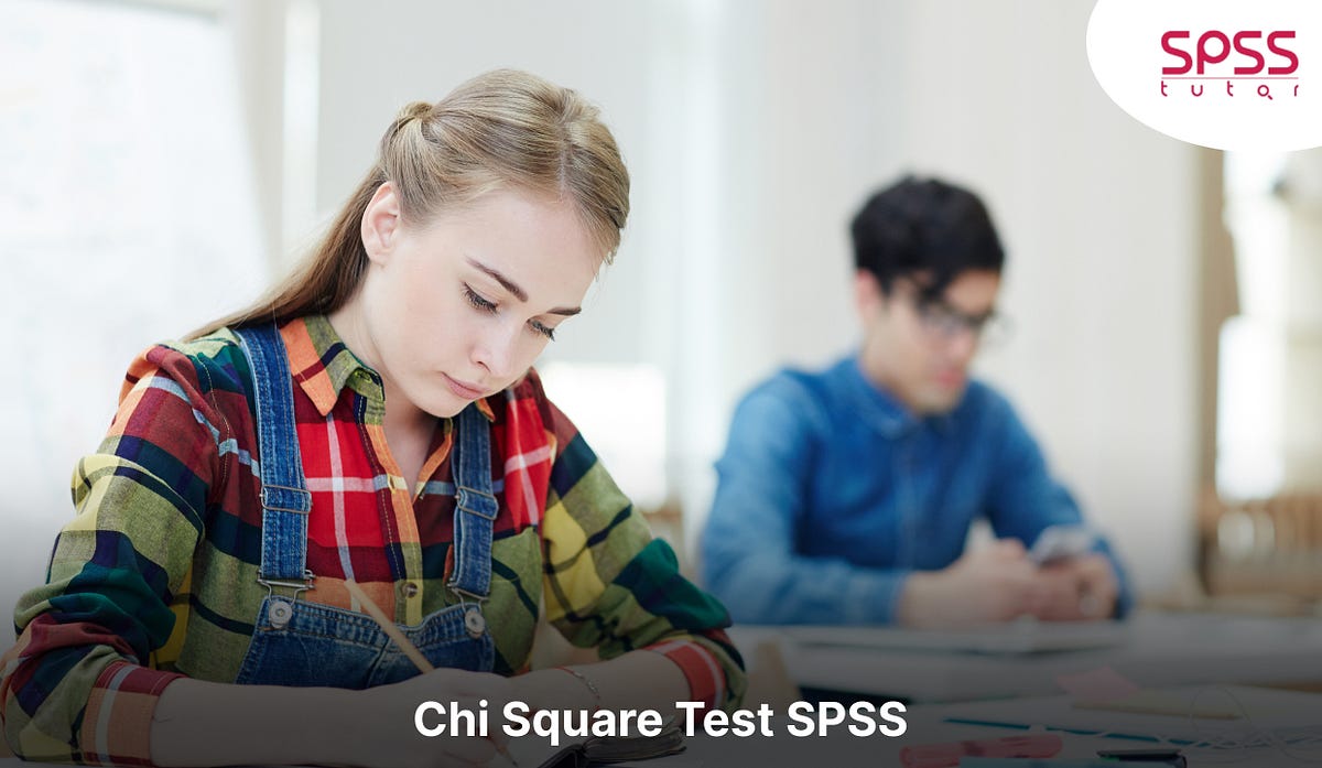 Need help with Chi-Square test SPSS? - Martin Gail - Medium