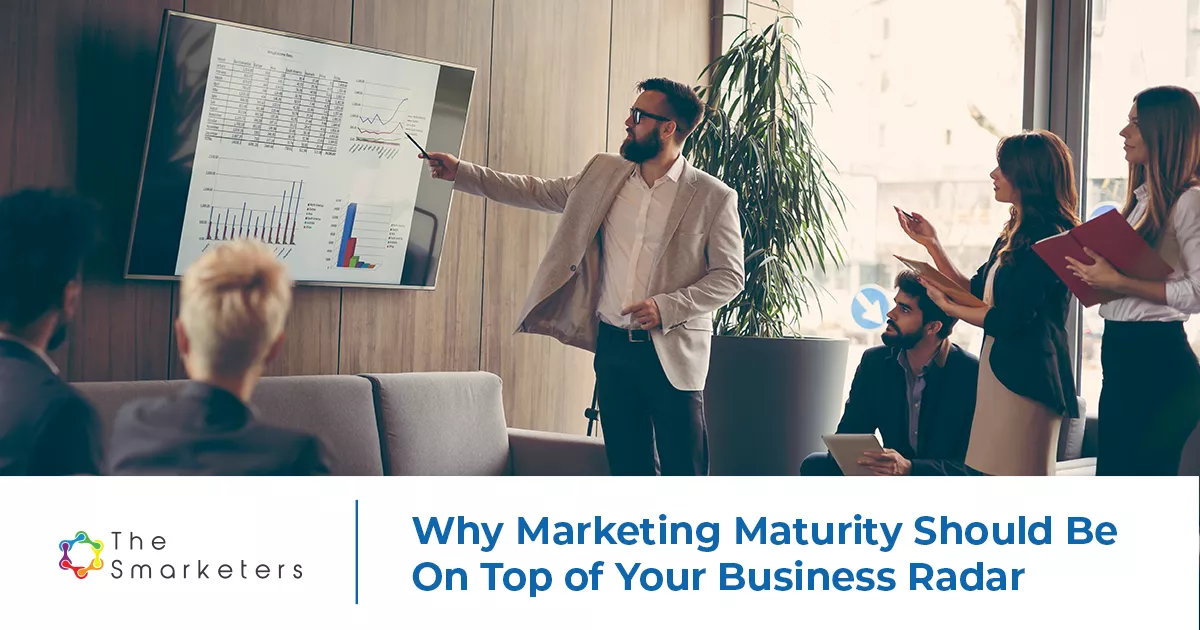 WHY MARKETING MATURITY SHOULD BE ON TOP OF YOUR BUSINESS RADAR | by The ...