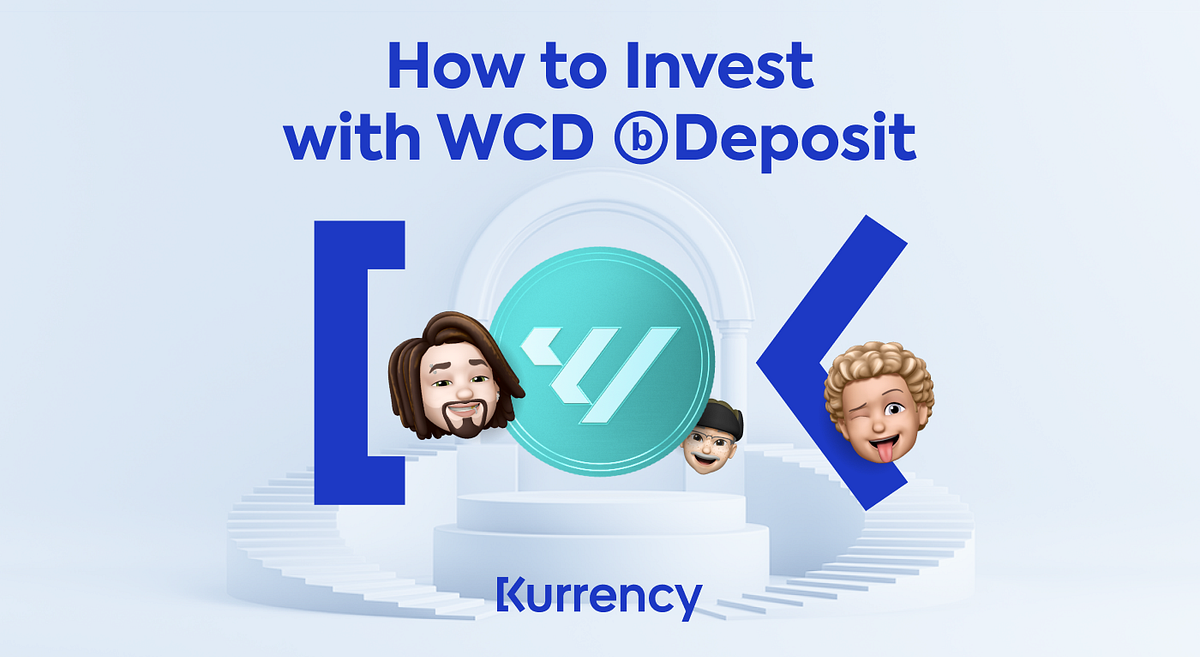 [Kurrency] Deposit WCD and Earn Interest | Kurrency