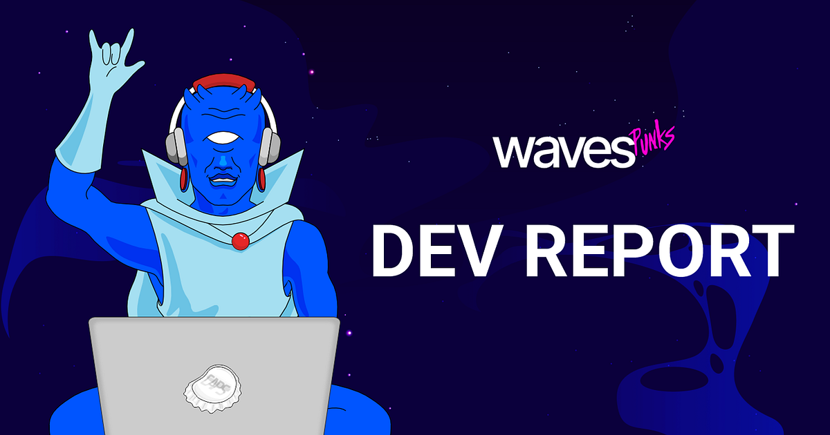 Dev report 02.09. Hey, chasers! | by Waves Punks Verse | Medium