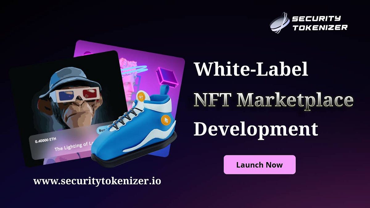 Why Choose Security Tokenizer For Your NFT Marketplace Business Development | by Michale Jack ...