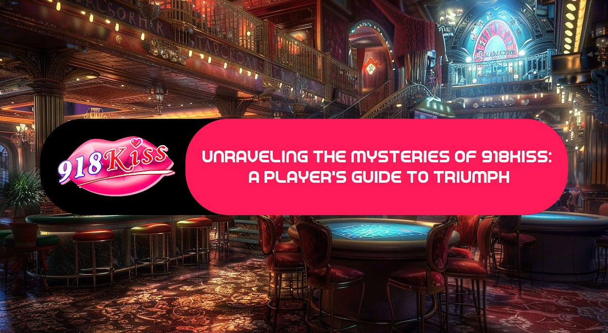 Unraveling the Mysteries of 918kiss: A Player’s Guide to Triumph | by ...