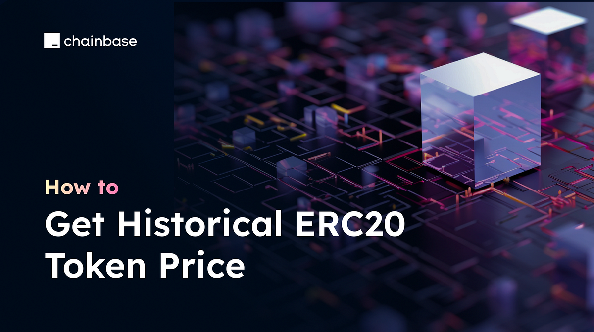 How to Get Historical ERC20 Token Price | by Chainbase | Jun, 2023 | Medium