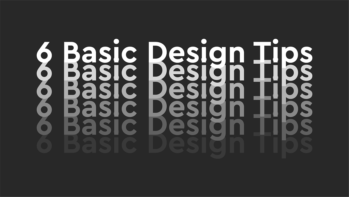 6 Basic Design Tips. Common sense, but not really. | by Esther Teo ...