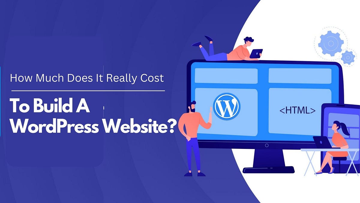 How Much Does It Really Cost To Build A WordPress Website? | by LeadMagnetExperts | Aug, 2023 ...