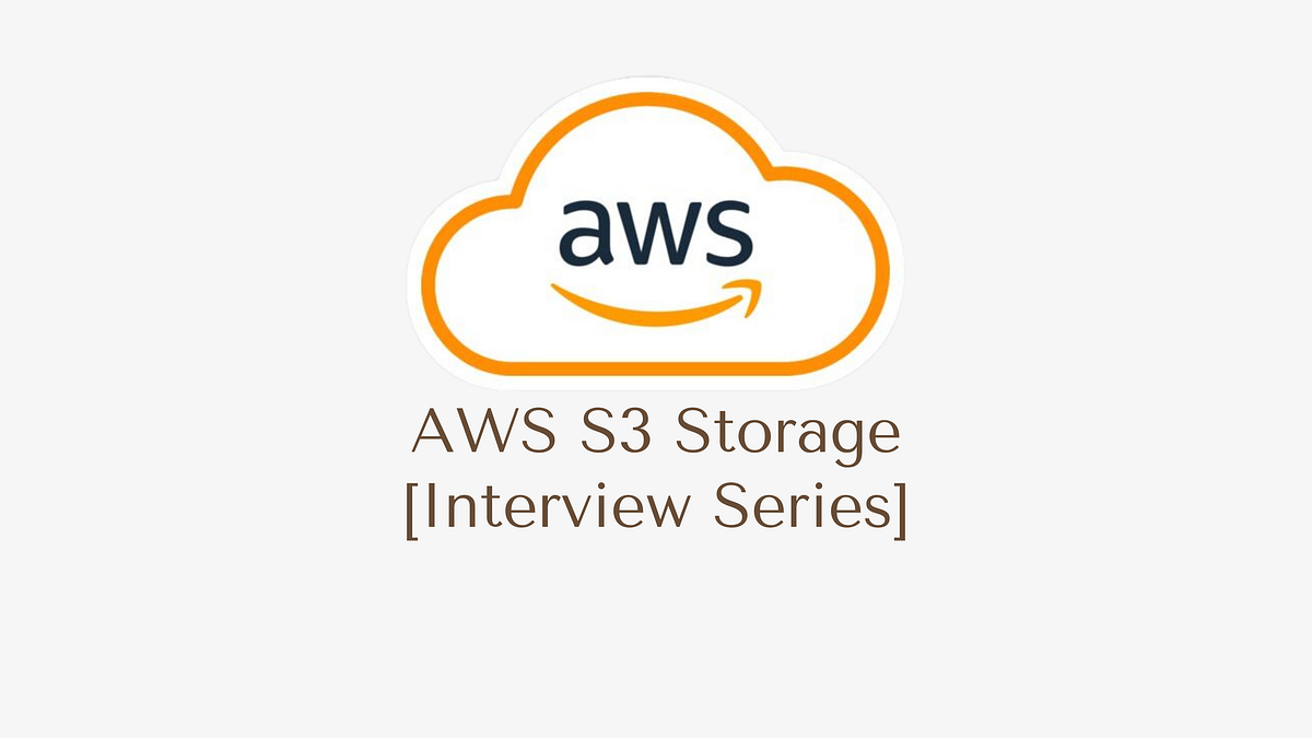 AWS S3 Storage Review [Interview Series] | Medium