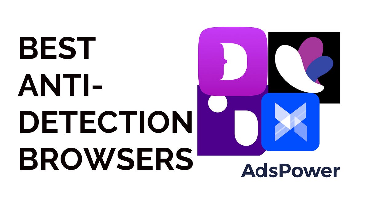 Best Anti-detect Browsers in 2023, Free and Paid, Download | Medium