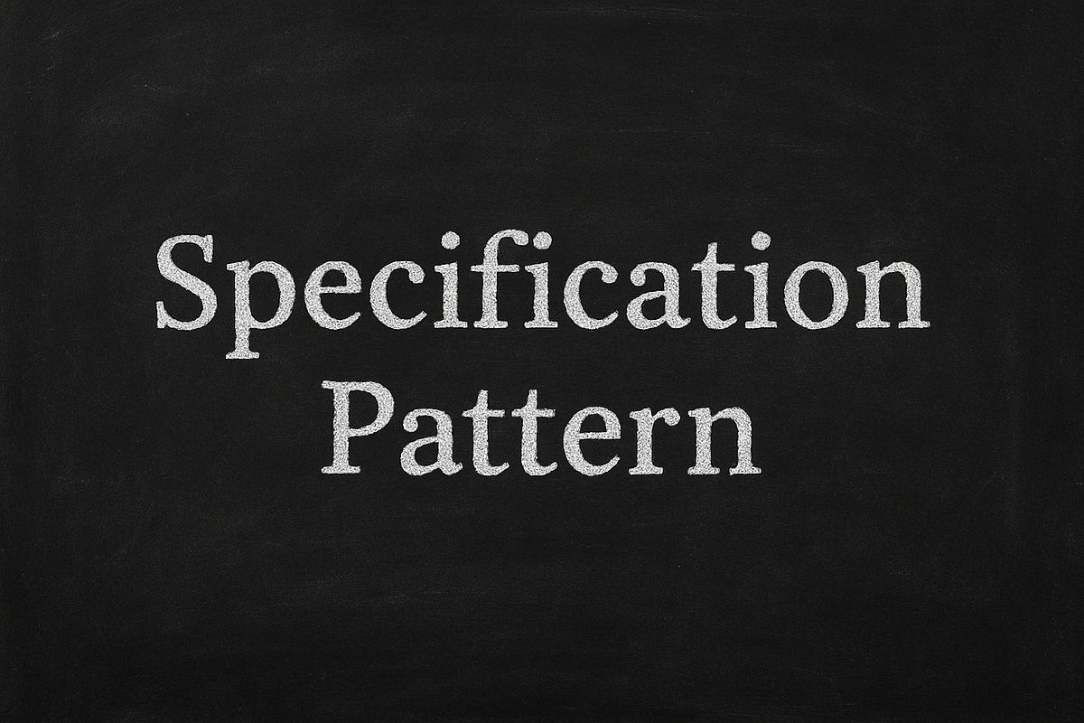 Specification Pattern. Já ouviu falar no padrão de… | by Pablo ...