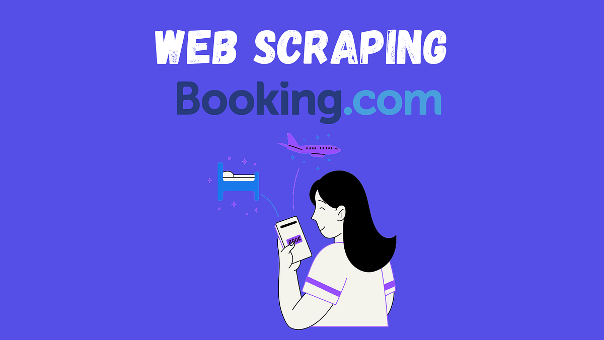 Web Scraping Booking.com Using Python | by Darshan Khandelwal | Medium