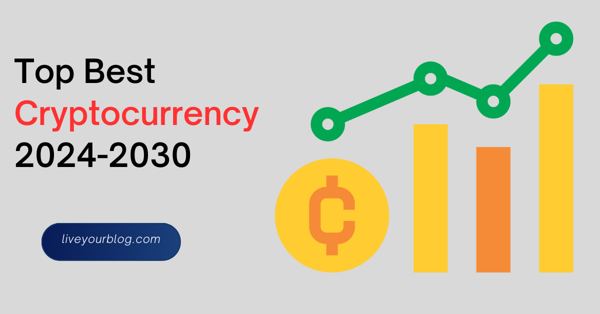 Exploring the Best Cryptocurrencies for 2024 and 2030: A Futuristic ...