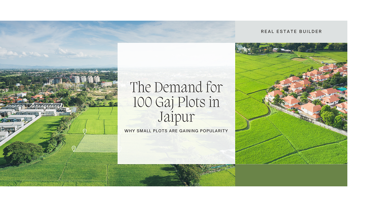 The Demand for 100 Gaj Plots in Jaipur: Why Small Plots Are Gaining ...