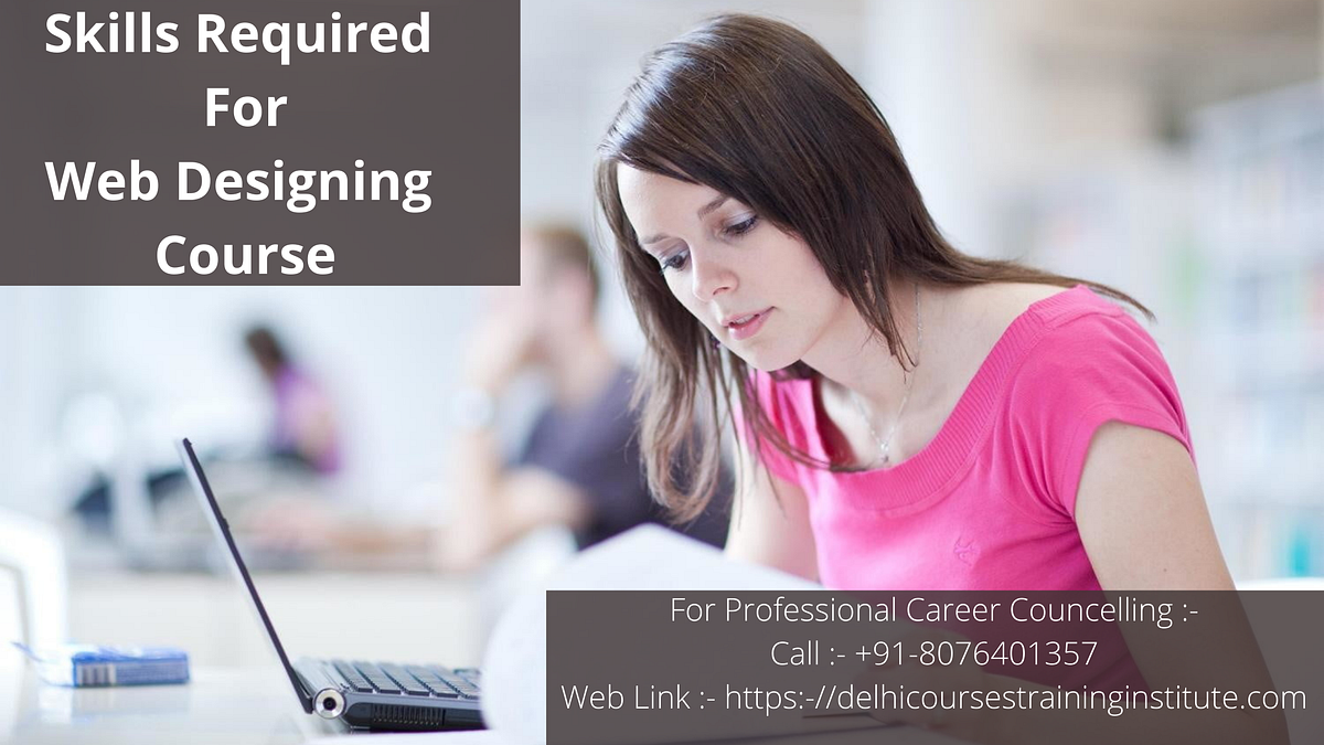 Skills Required For Web Designing Course | by Professional courses ...