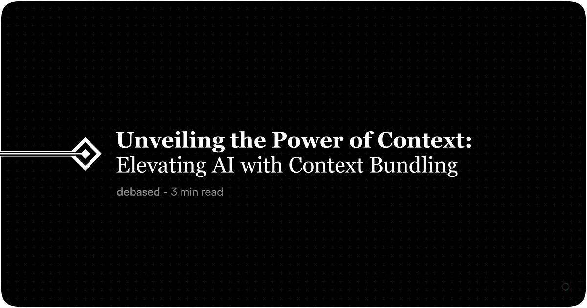 Unveiling the Power of Context: Elevating AI with Context Bundling | by ...