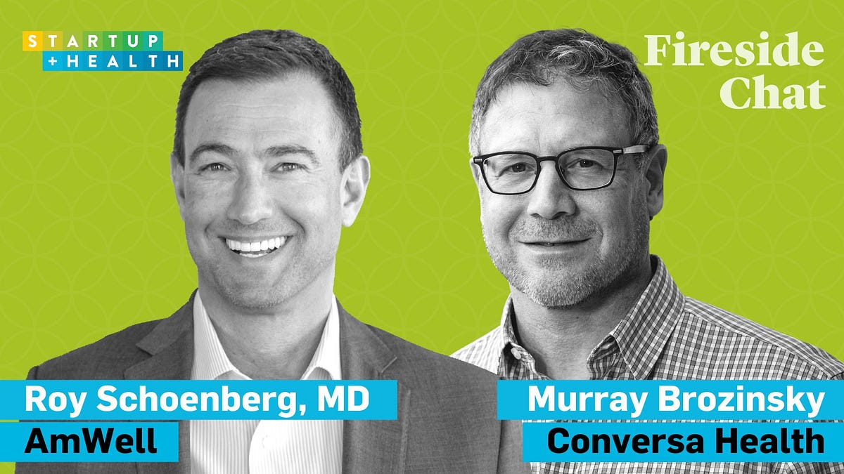 The Future of Virtual Health, with Amwell’s Dr. Roy Schoenberg & Murray ...