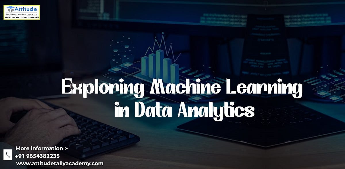 Exploring Machine Learning in Data Analytics | by Lalit mohan | Medium