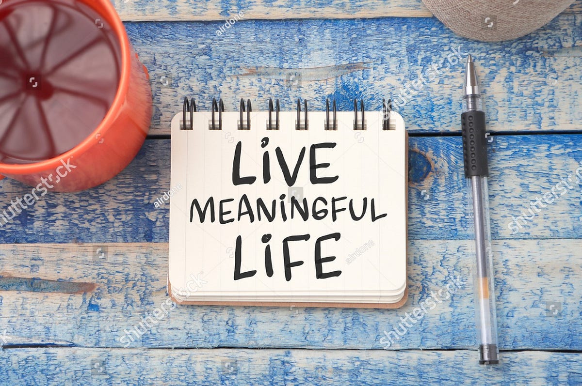 Meaningful Life Embracing Positivity | Medium