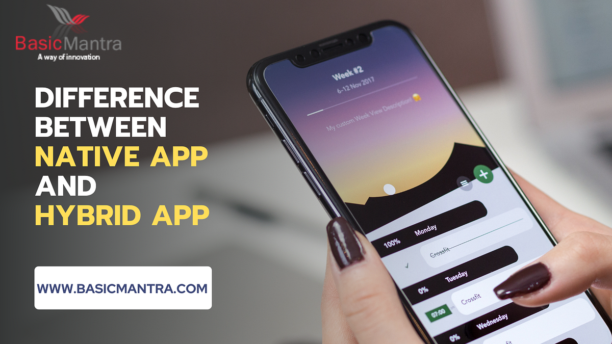 What is the difference between a native app and a hybrid app, and which ...