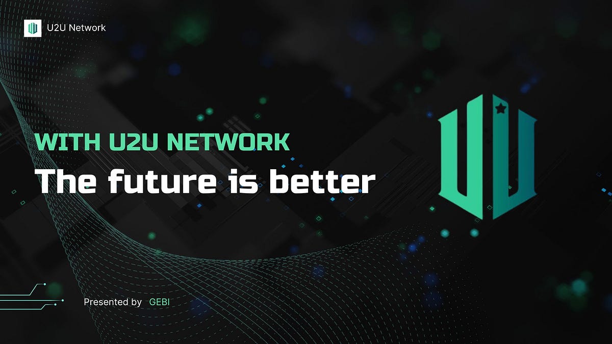 Why U2U is the Most Suitable Blockchain for the Future | by Gebidan | Feb, 2025 | Medium