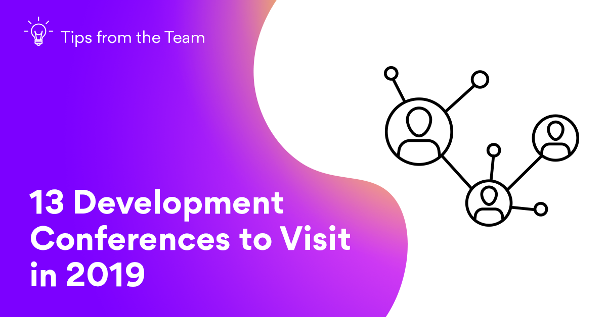 13 Development Conferences to Visit in 2019 | by Tesonet | Tesonet | Medium