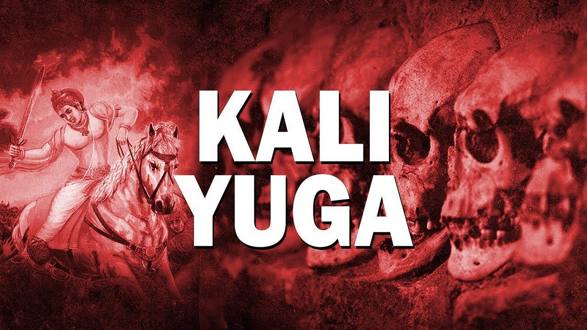 Are we Living in the Kali Yuga?. What does this mean? | by Daniel ...