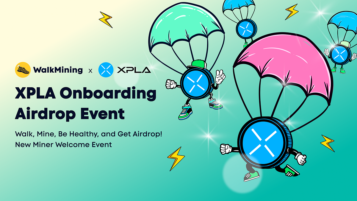 [ WalkMining 🏃🏻‍♀️ XPLA ] WalkMining XPLA Onboarding Airdrop Event | by WalkMining | Medium