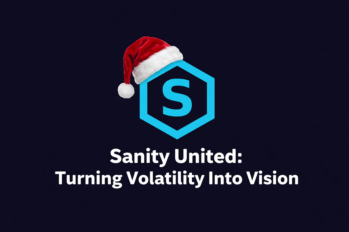 Sanity United: Turning Volatility Into Vision | by Black344 | Feb, 2026 ...