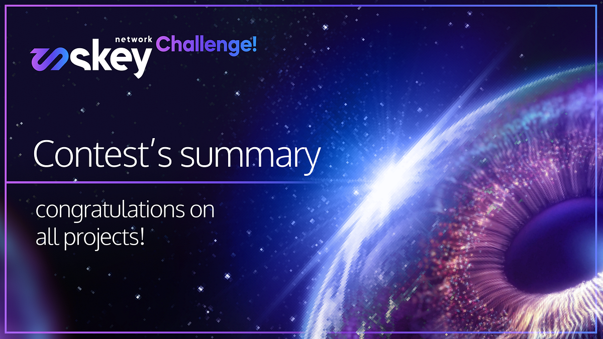 Summary of the Skey Challenge. First of all, we want to thank you for ...