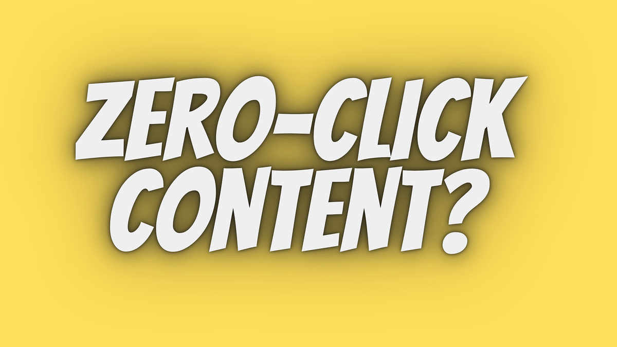 Zero-Click Content. How to make the most of Social Media —… | by ...