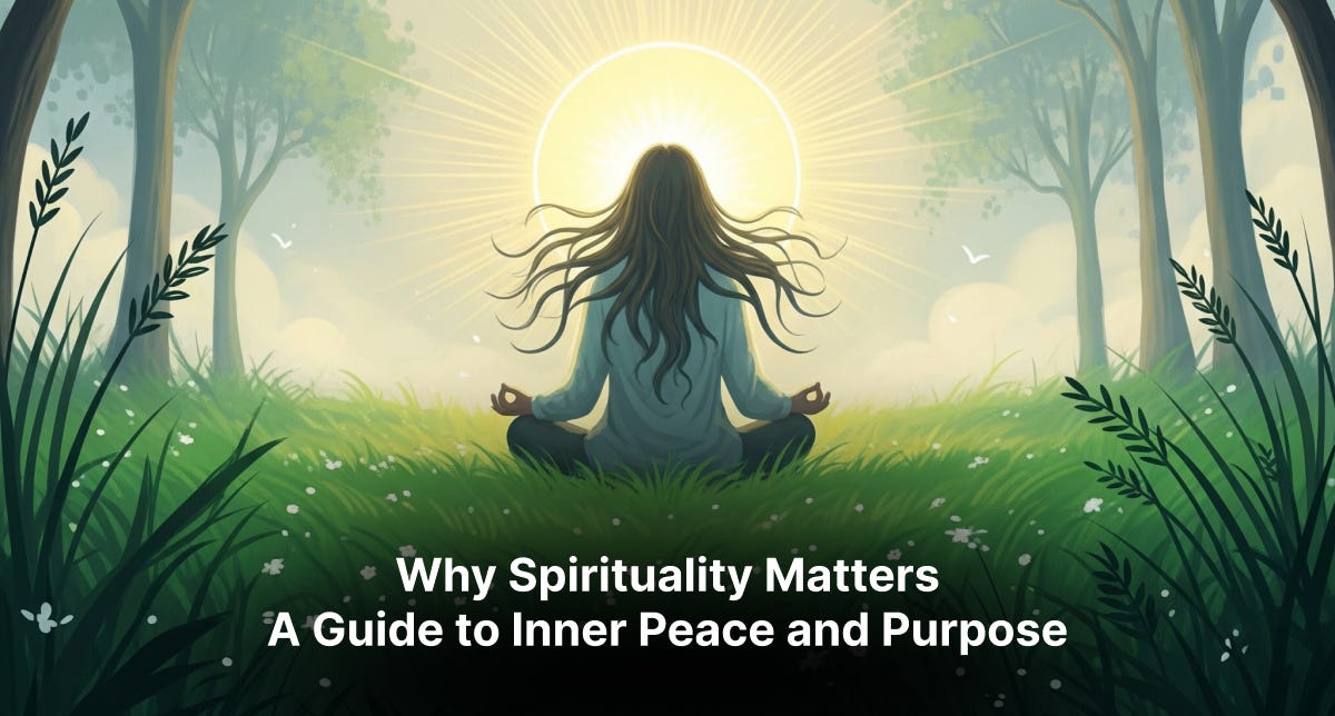 Why Spirituality Matters: A Guide to Inner Peace and Purpose | by ...