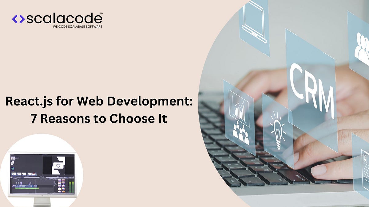 React.js for Web Development: 7 Reasons to Choose It | by Jordan Walker ...