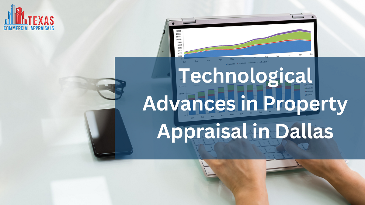 Technological Advances in Property Appraisal in Dallas | Medium