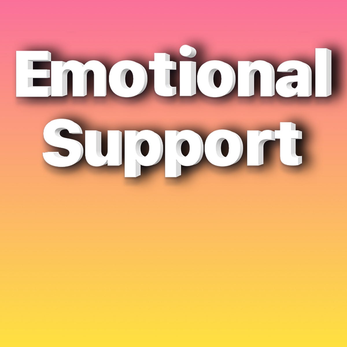 “Emotional Support”. : Provide consistent emotional support… | by ...