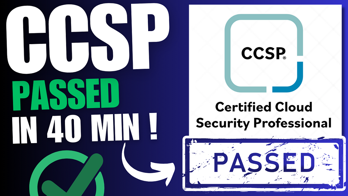 I Passed The CCSP Exam in 40 Minutes... Here Are My Tips | by Taimur ...